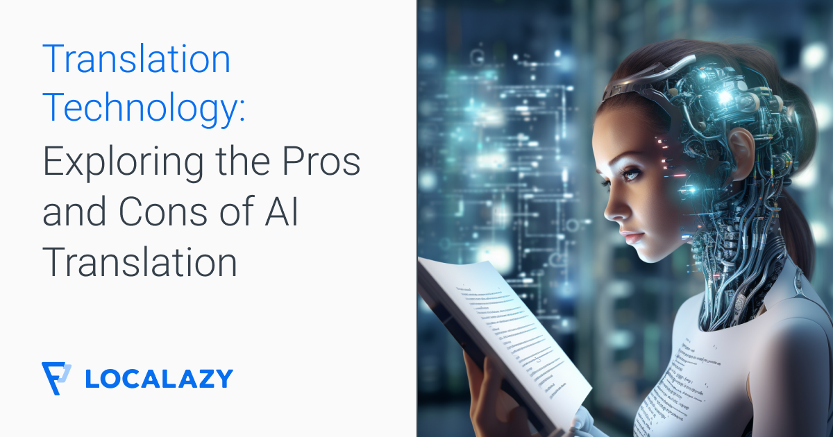 Translation technology: Exploring the pros and cons of AI translation