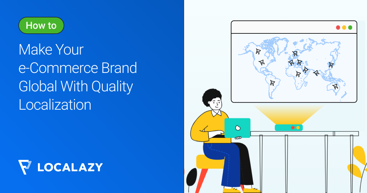 How to make your e-commerce brand global with quality localization