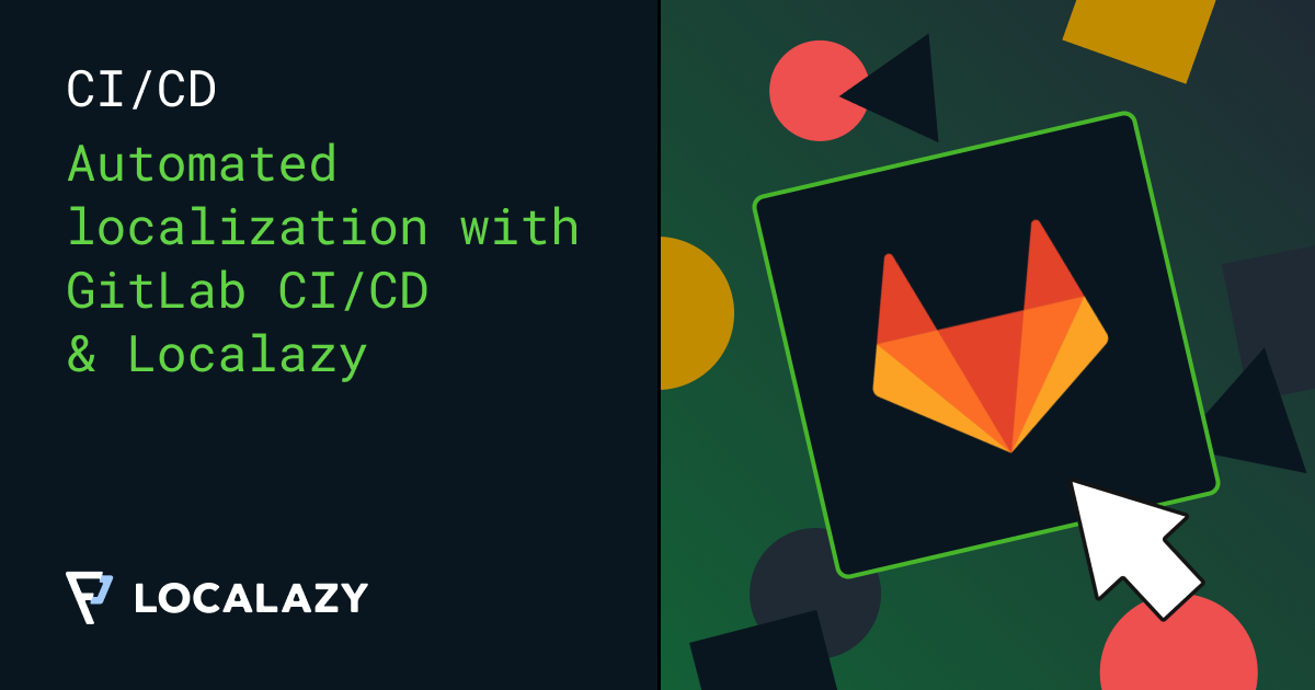 Automated Localization: GitLab CI/CD Localazy