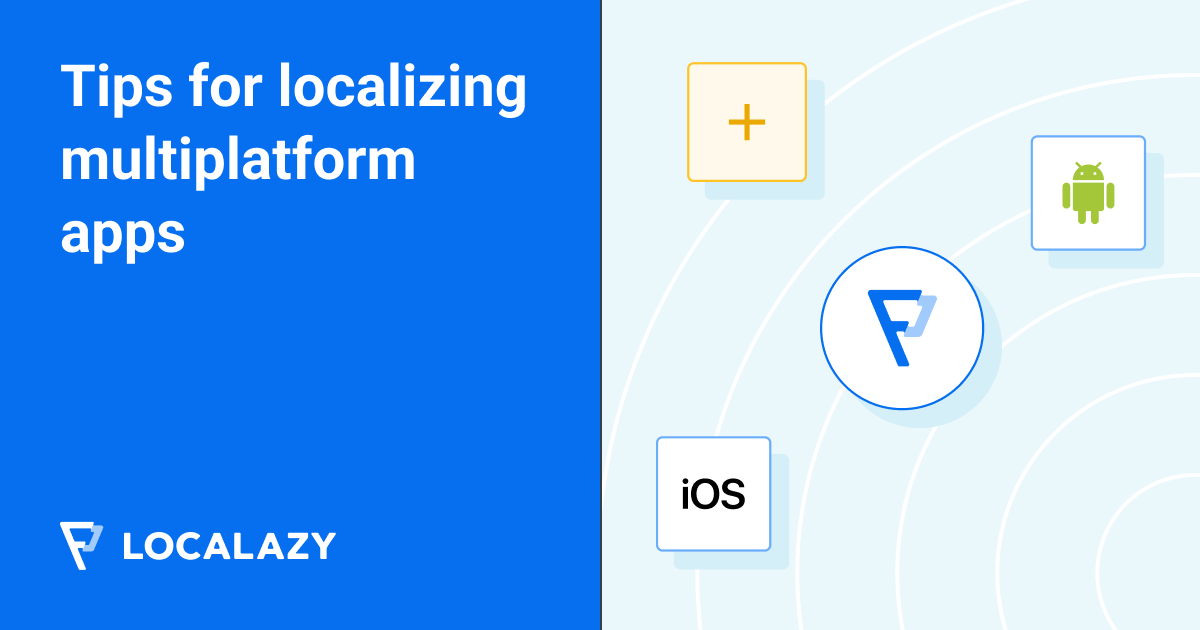 Tips for localizing multiplatform apps using Localazy CLI