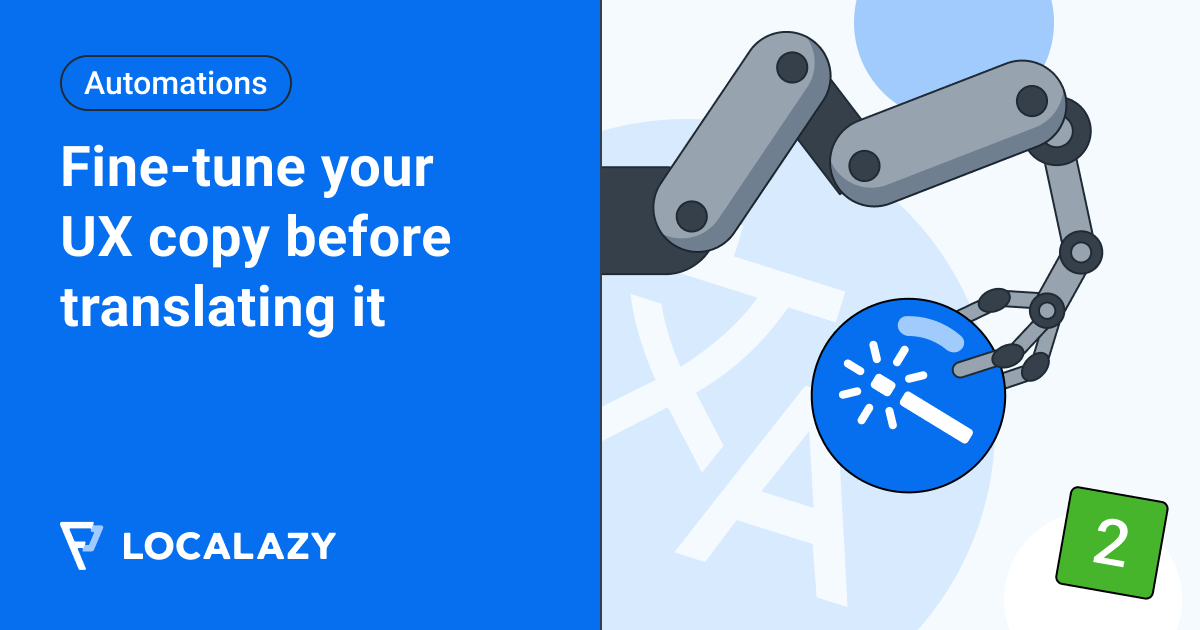 Automations Series: Fine-tune your UX copy before translating it